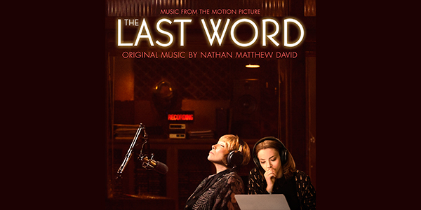 The Last Word Soundtrack: Score By Nathan Matthew David Is Out Now ...