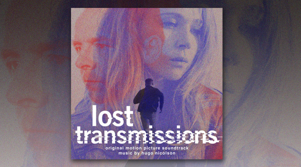 New Soundtrack: Hugo Nicolson Debuts Dreamy ‘Lost Transmissions’ Score ...